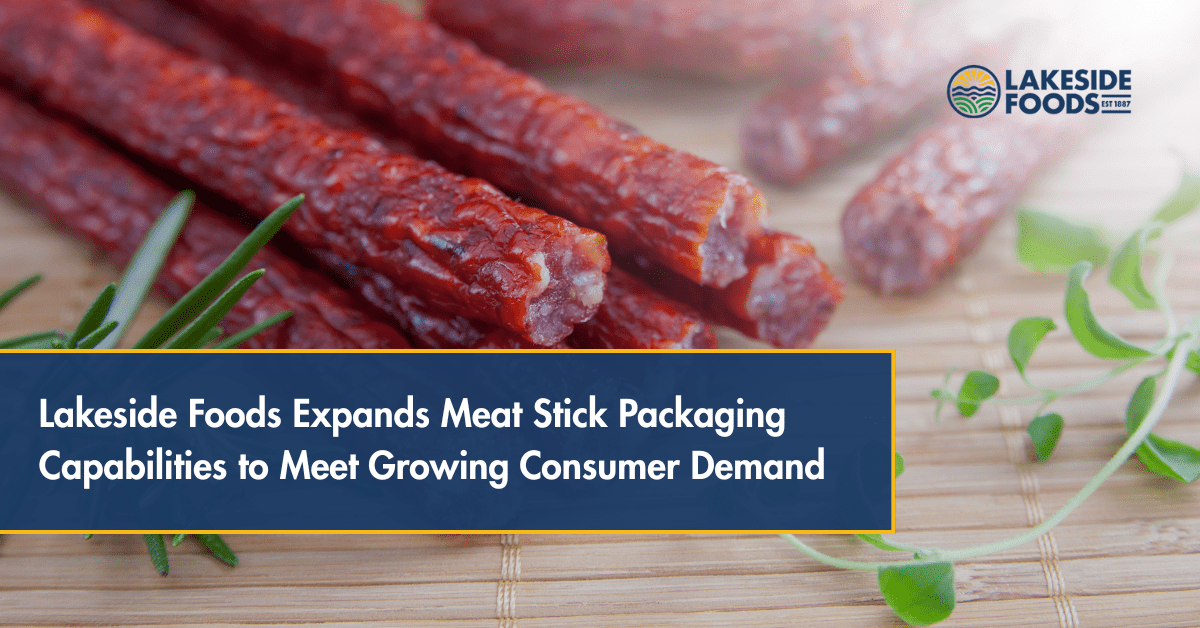 Lakeside Foods Expands Meat Stick Packaging Capabilities to Meet ...